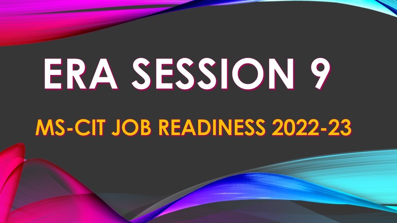 ERA 2022-23 Session 9 || Job Readiness 2022-23 || MSCIT ERA 2022-23 ...