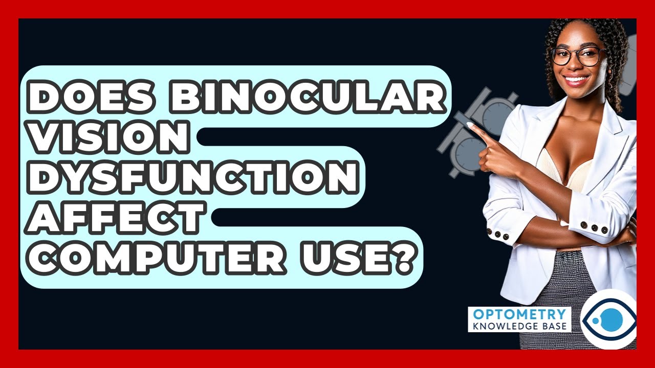 Does Binocular Vision Dysfunction Affect Computer Use? - Optometry Knowledge Base - YouTube