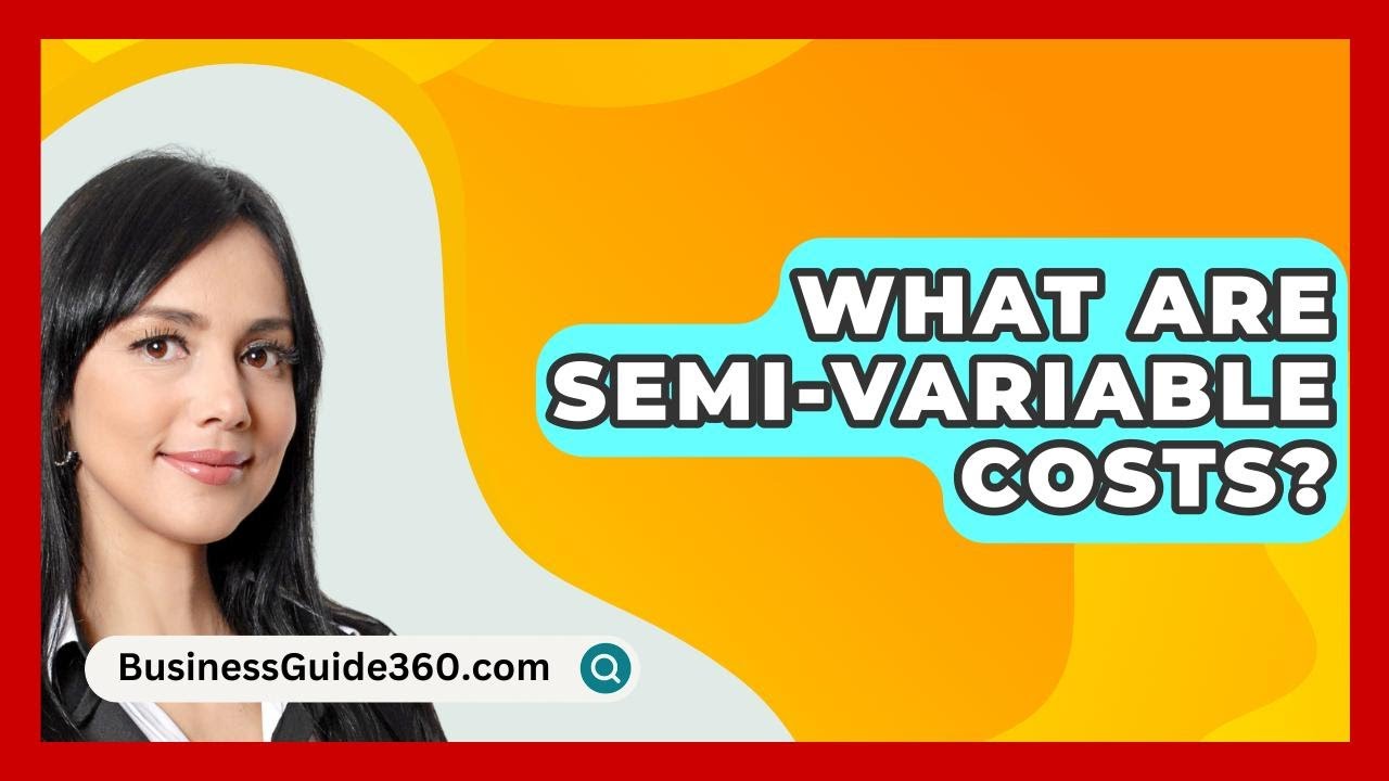 What Are Semi-Variable Costs? - BusinessGuide360.com - YouTube
