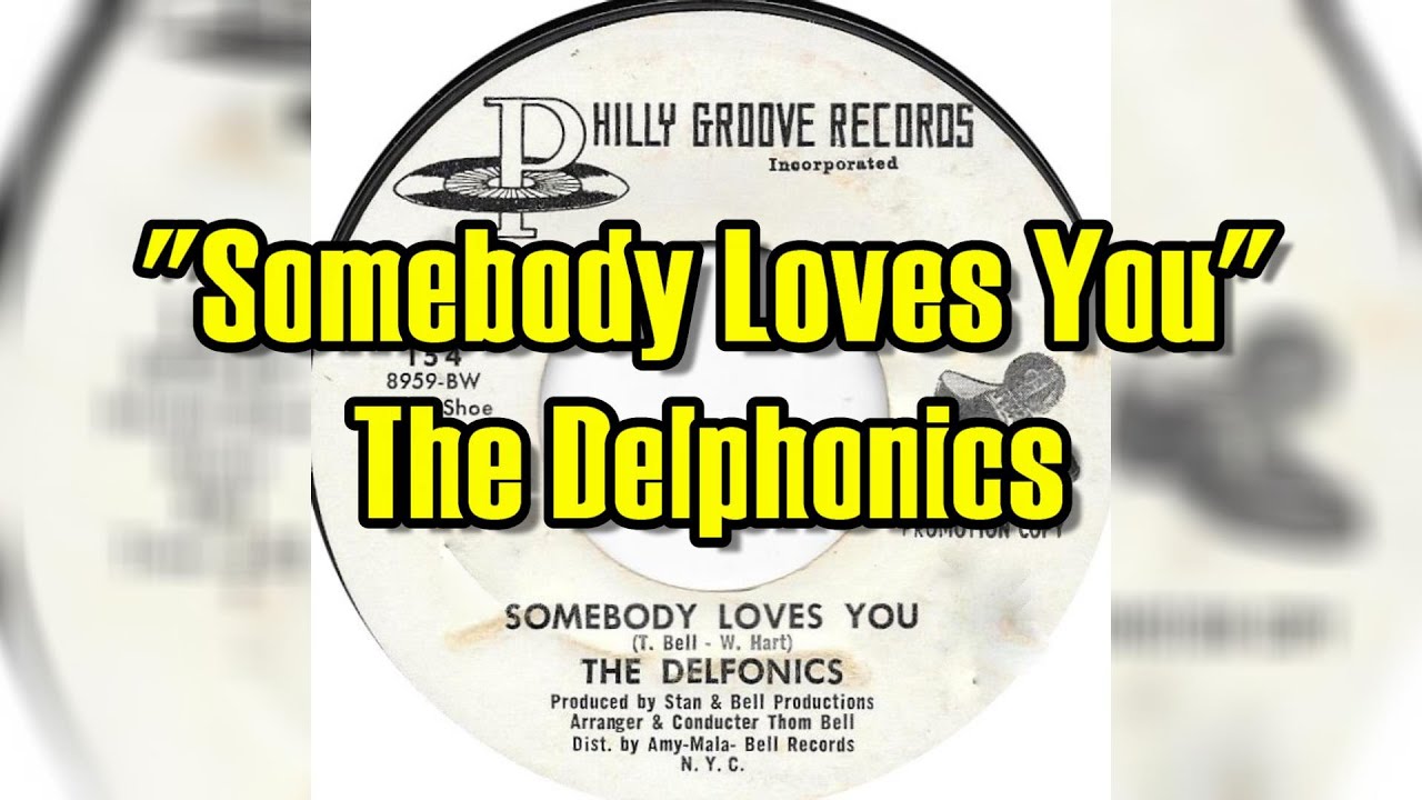 "Somebody Loves You" - The Delfonics (lyrics) - YouTube