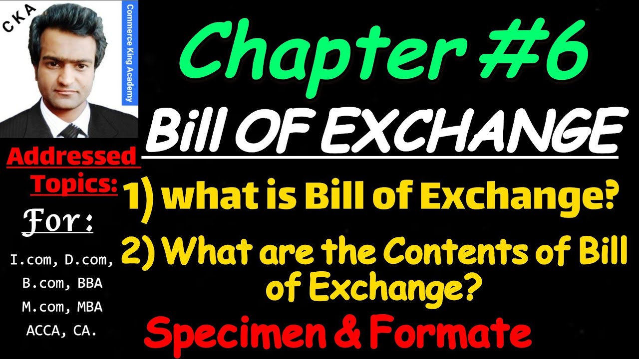 Introduction to Bill of Exchange, Contents and Specimen. Chapter #6 ...
