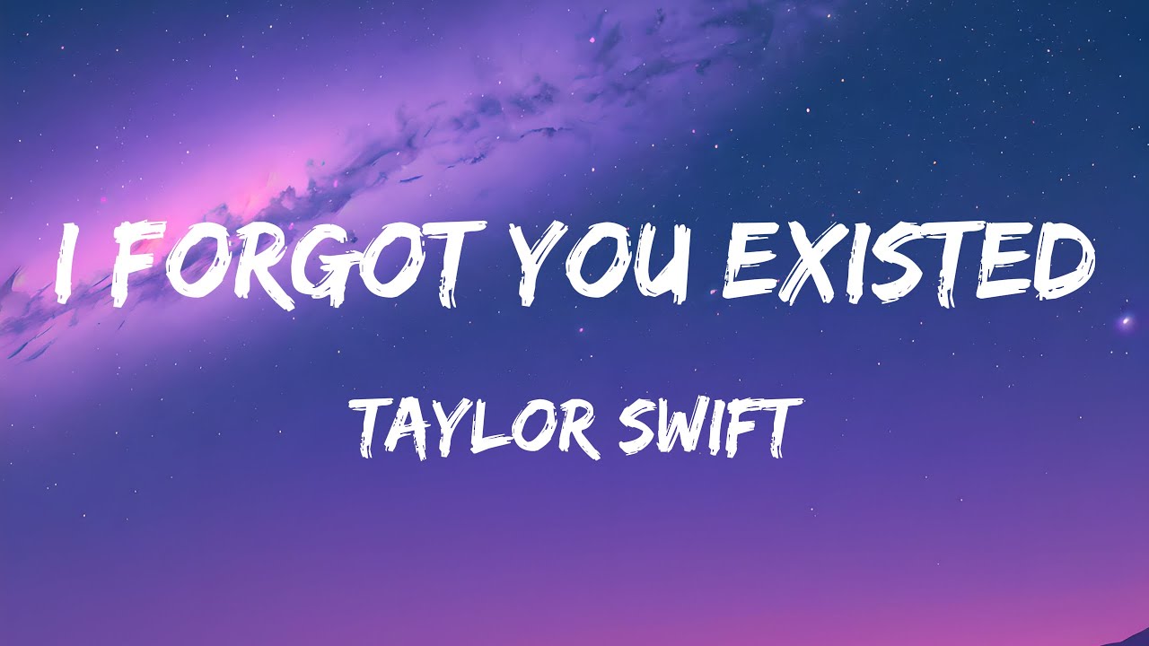Taylor Swift - I Forgot That You Existed (Lyrics) - YouTube