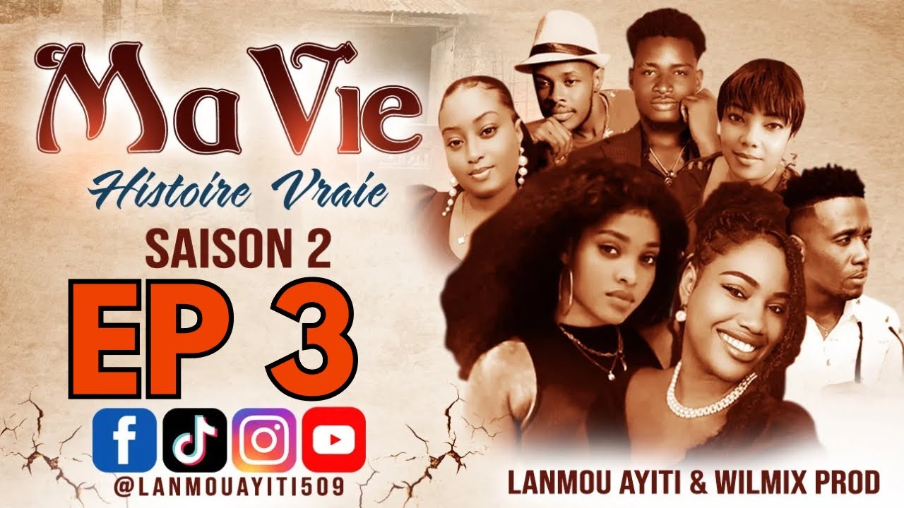 MA VIE PART 3 SAISON 2 HISTOIRE VRAIE - WILMIX PROD & LANMOU AYITI ...