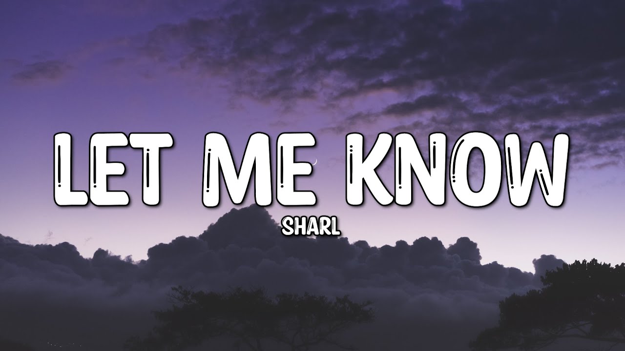 Sharl - Let Me Know (Lyrics) - YouTube