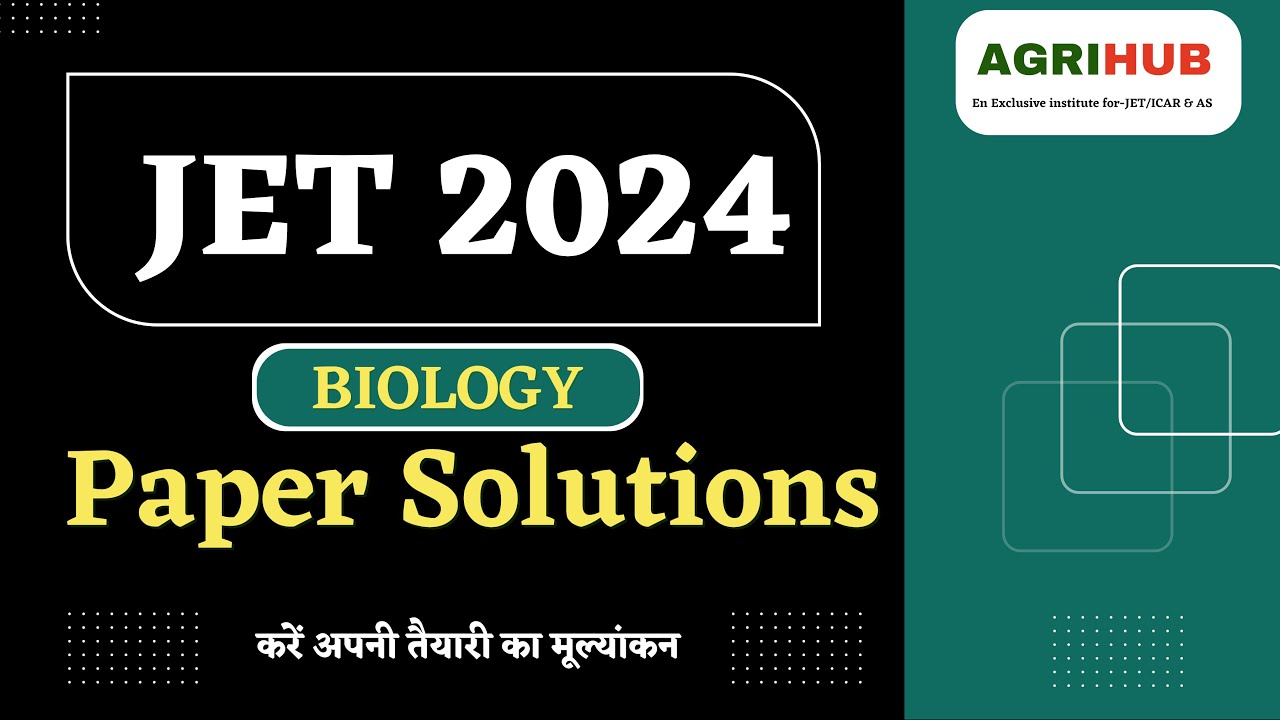 JET 2024 Paper Solution 2024 | JET Answer Key 2024 | (BIOLOGY ) AGRIHUB ...