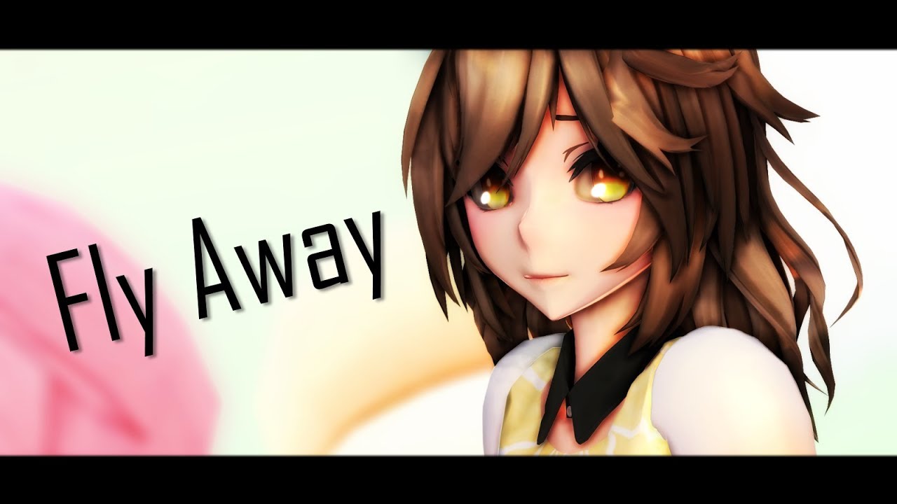 【MMD】Fly Away / Self model - YouTube Music