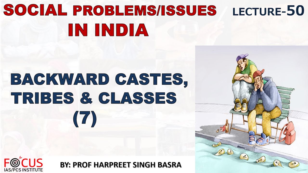IAS PCS Social Problems/Issues in India:Lecture 50: Backward Castes ...