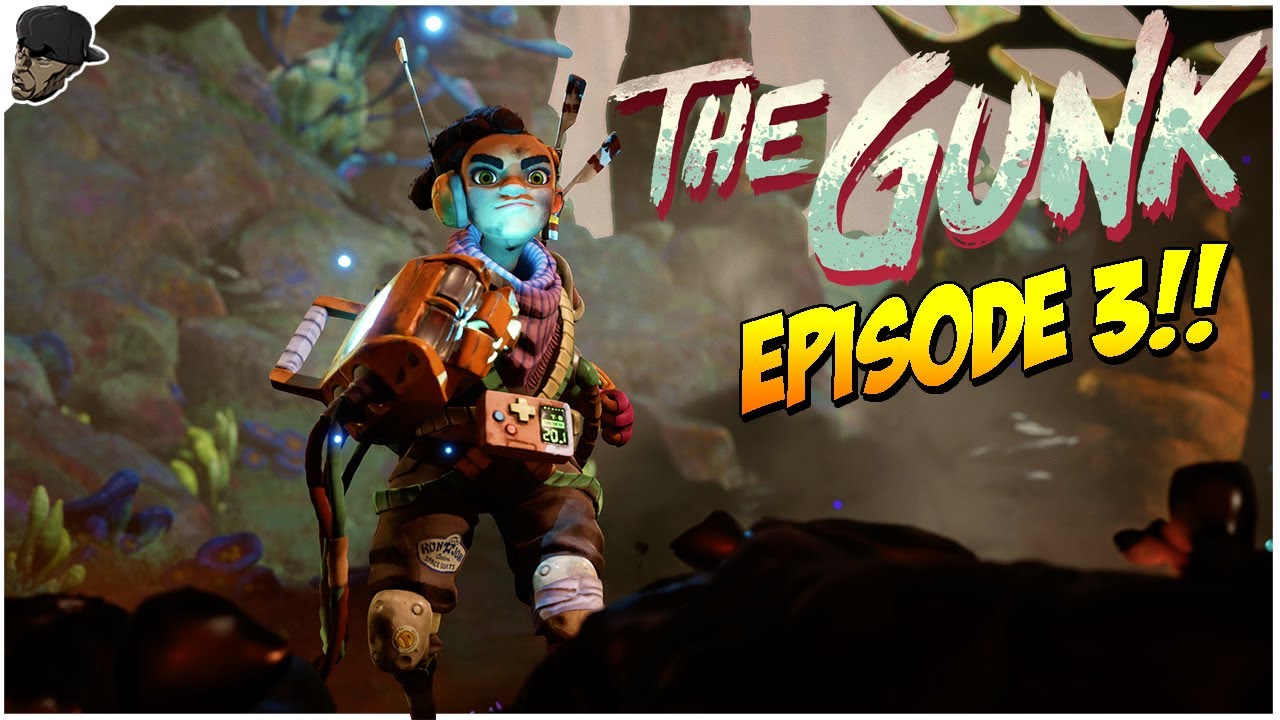 THE GUNK! - Episode 03 [PC Gameplay] - YouTube