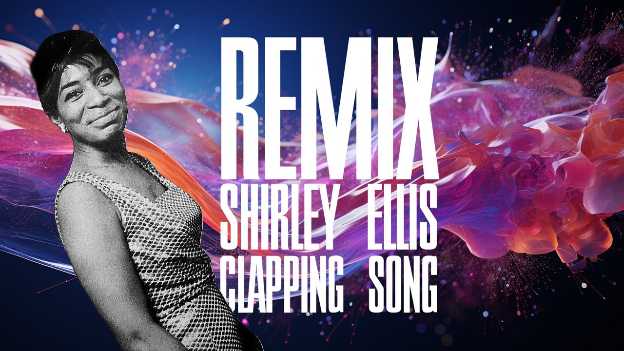 REMIX : The Clapping Song (Clap Pat Clap Slap) · Shirley Ellis - YouTube