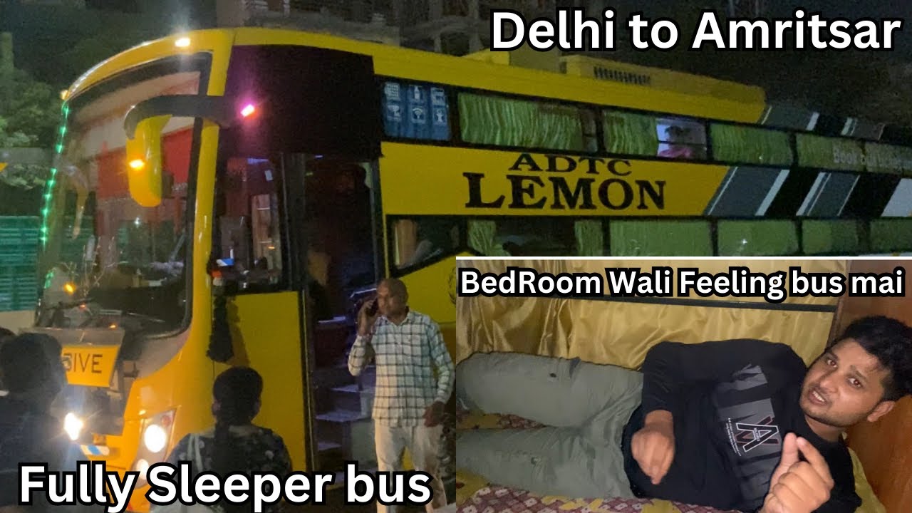 lemon sleeper bus Delhi to Amritsar by AC Sleeper Bus Journey 2024 ...