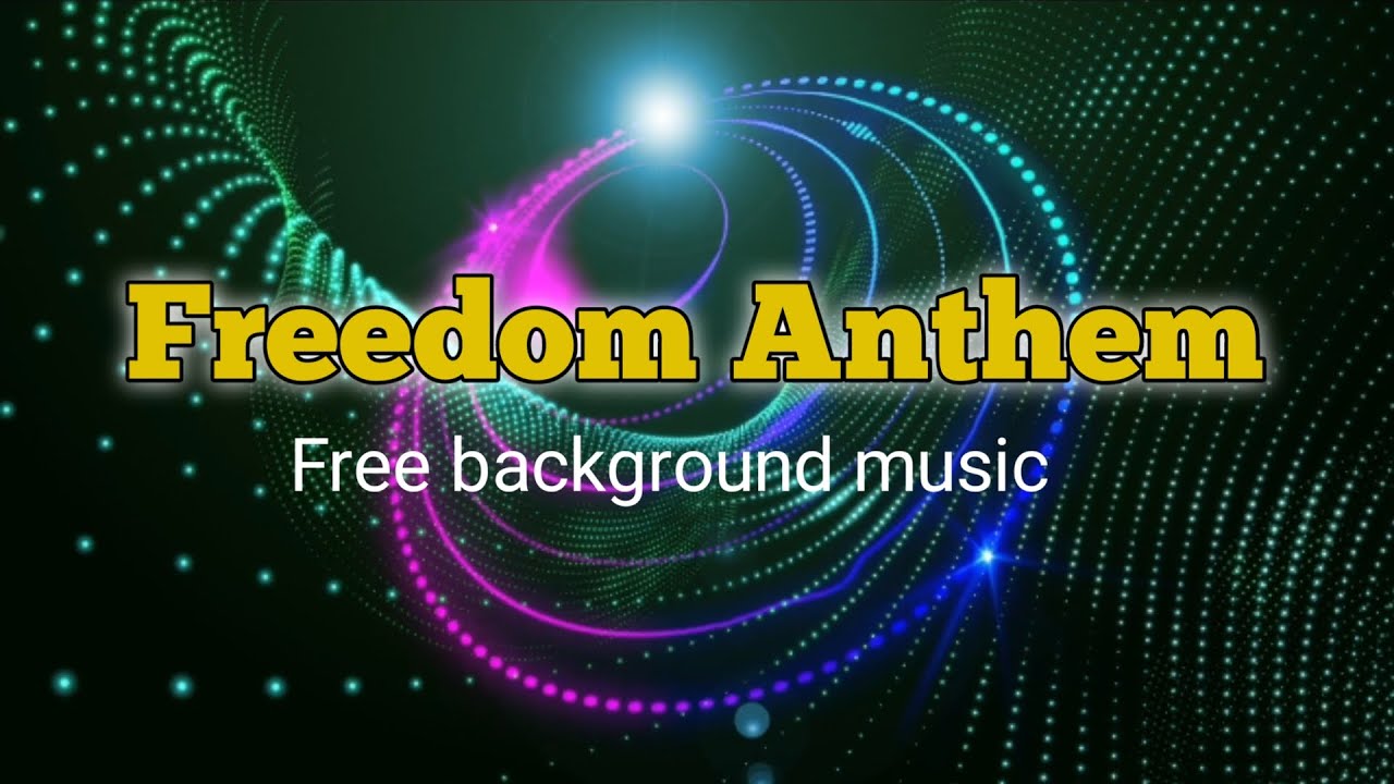 Freedom's Anthem-Free background music - YouTube