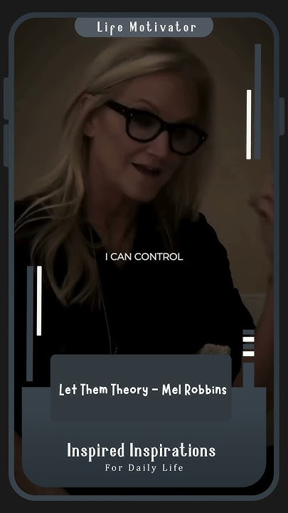 Let Them Theory - Mel Robbins - Life Motivator. #lifemotivation #melrobbins #letthemtheory - YouTube