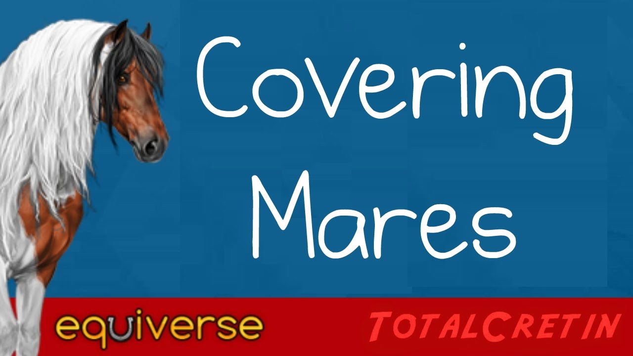 Covering Mares - (Equiverse #12) - YouTube