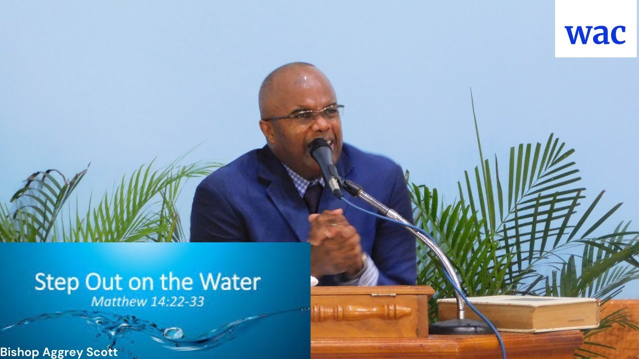 Step Out On the Water | Bishop Aggrey Scott | Waterloo Apostolic Church ...