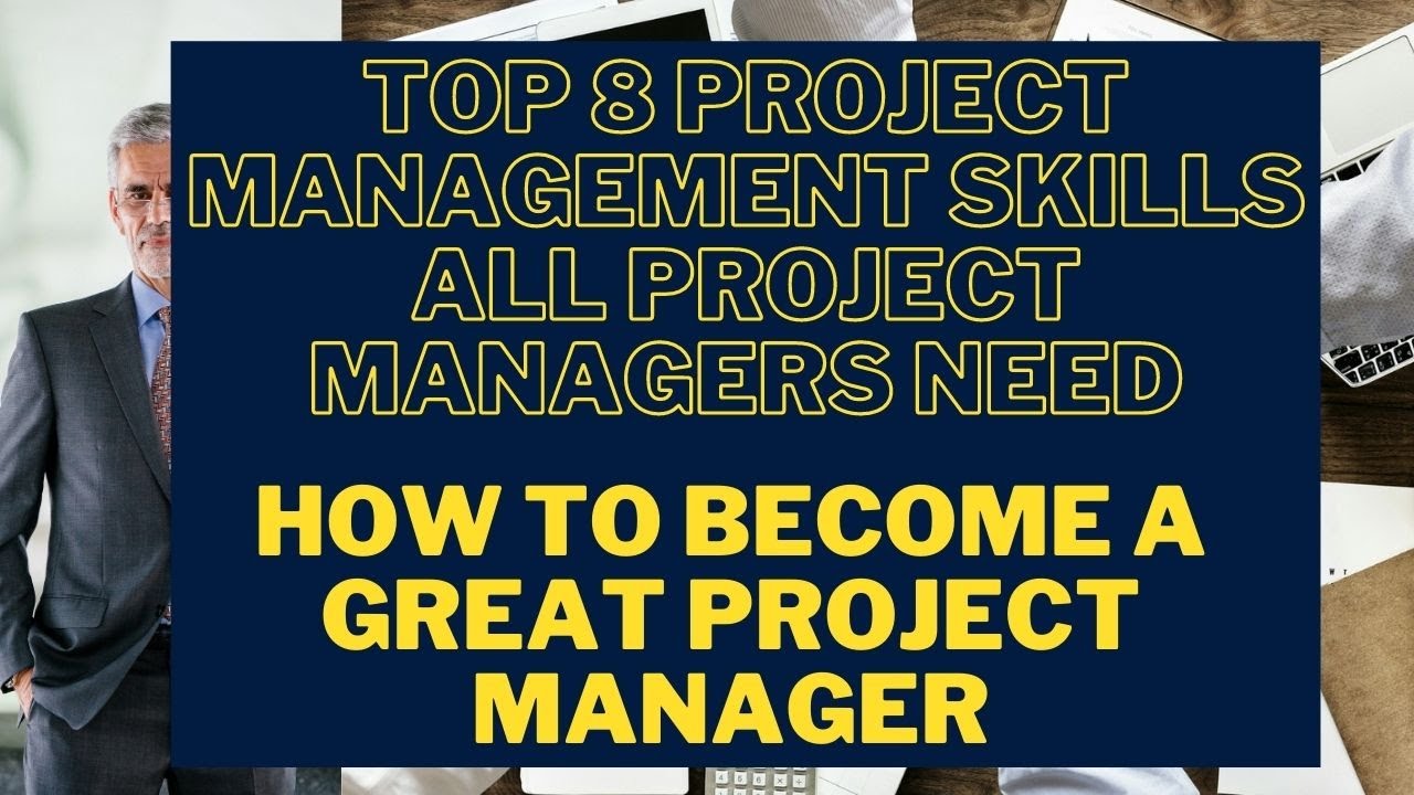 How to Become a Great Project Manager | 8 Project Management Skills All ...