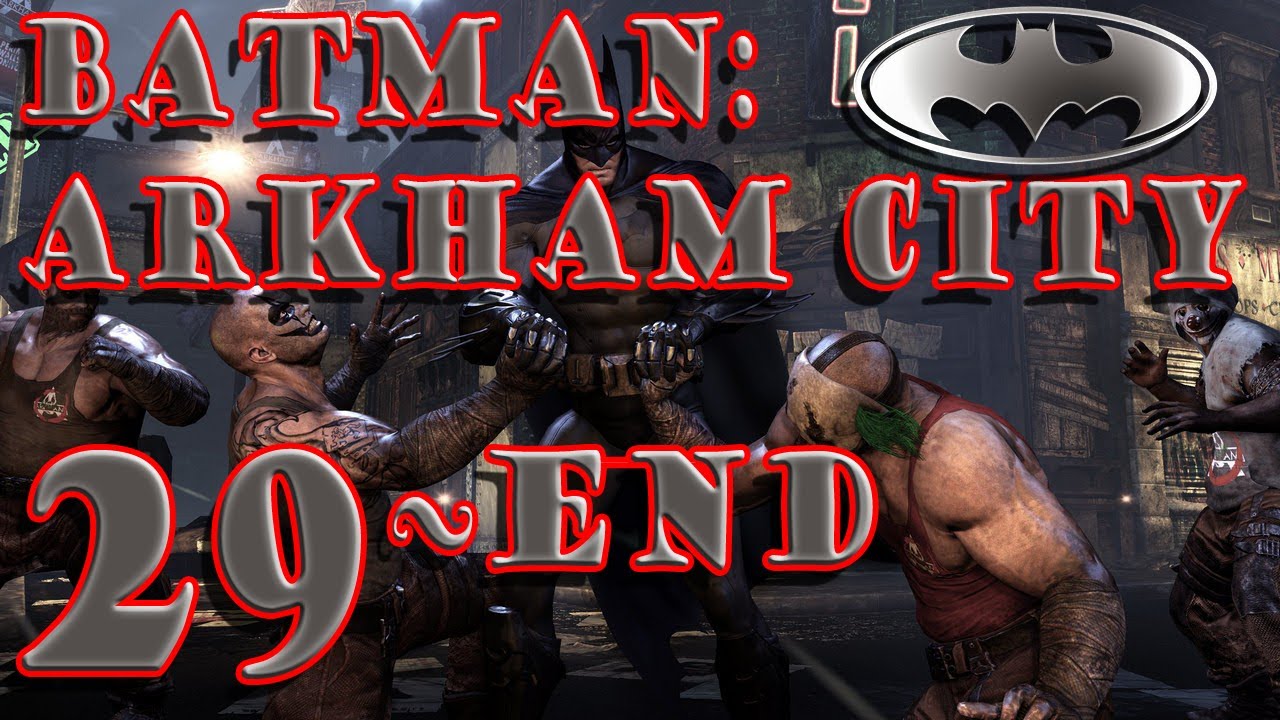 Batman: Arkham City - Part 29 - Ending + Credits - YouTube