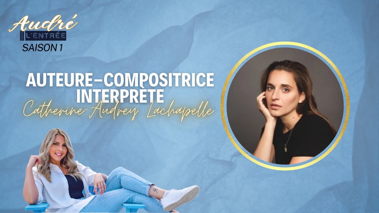 AUDRÉ DANS L'ENTRÉE - Catherine-Audrey Lachapelle - YouTube