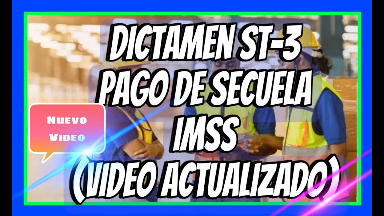 DICTAMEN ST-3, PAGO DE SECUELA IMSS, ACTUALIZACIÓN. - YouTube