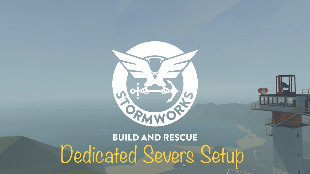 Stormworks Build and rescue Dedicated sever setup - YouTube