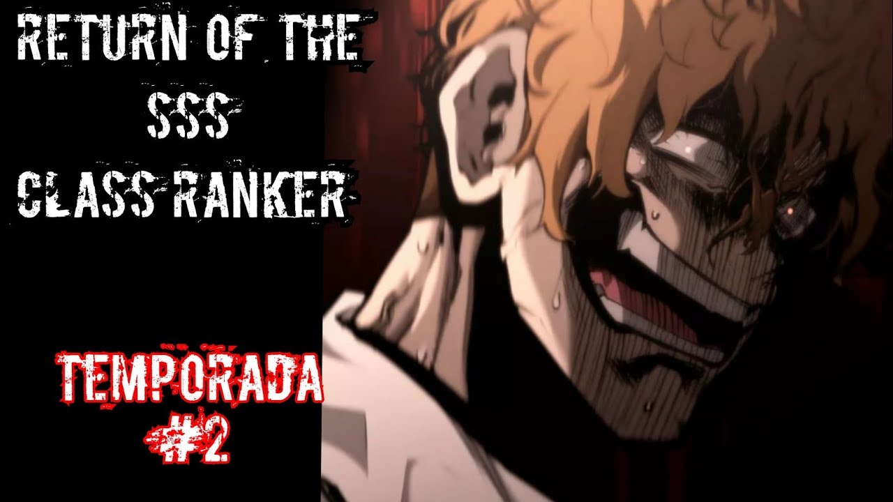 EL ÉPICO RETORNO DEL RANKER DE NIVEL 1000 |Resumen| | el regreso del Ranker de clase sss | - YouTube