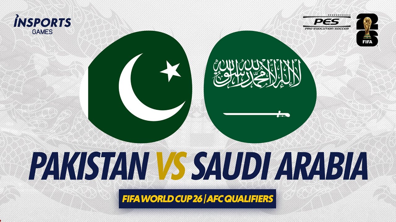 Pakistan vs Saudi Arabia | 2026 FIFA World Cup - AFC Qualifiers - YouTube