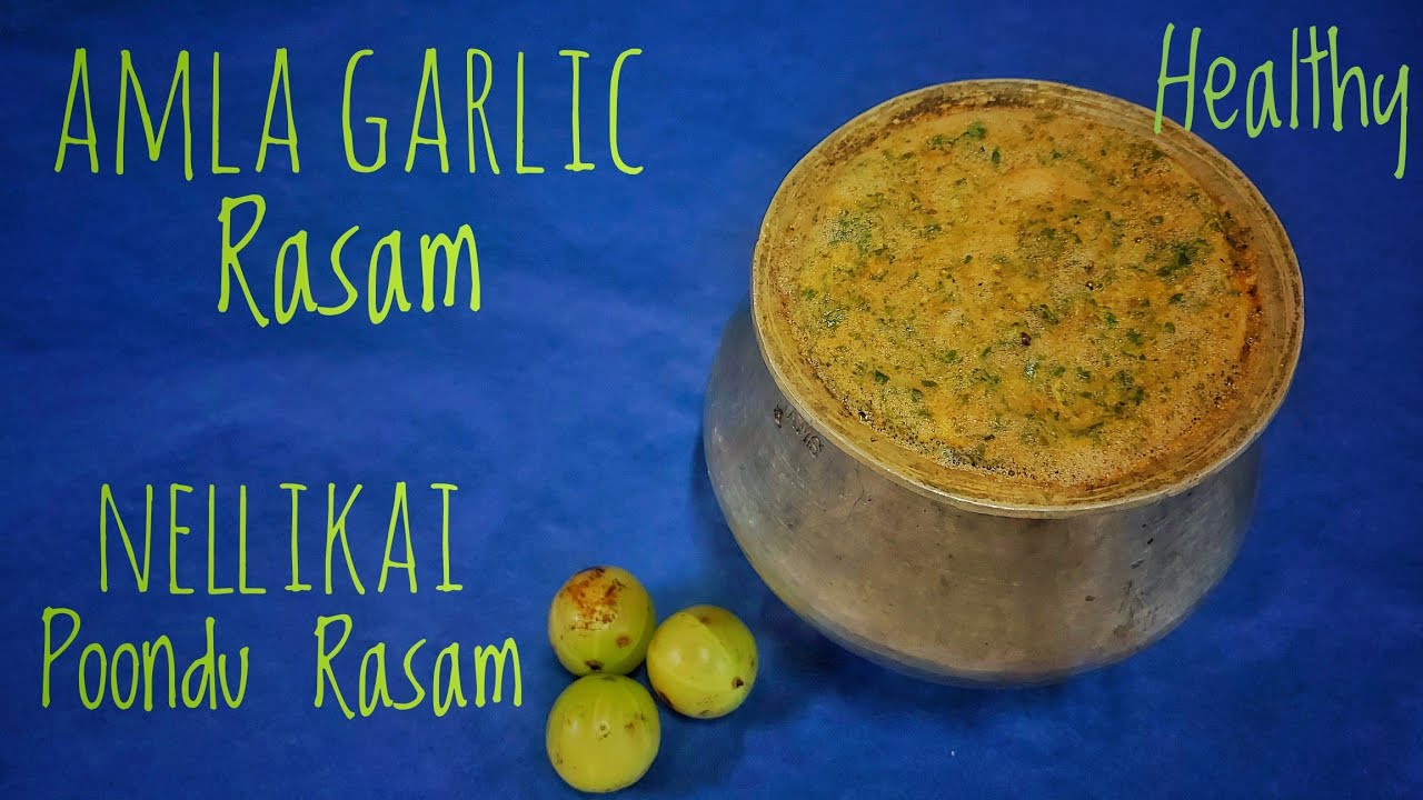 Amla Garlic Rasam | Nellikai Poondu Rasam | Eeya Sombu Rasam ...