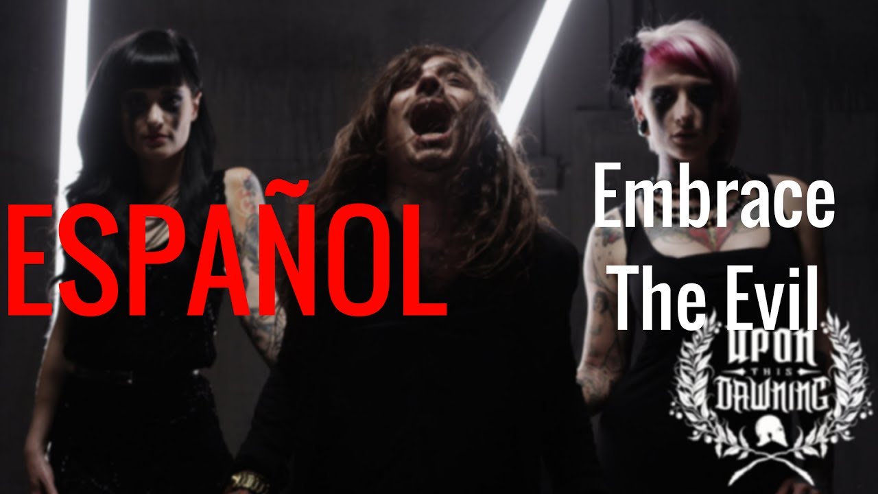 Upon This Dawning - Embrace The Evil [Sub Español] - YouTube
