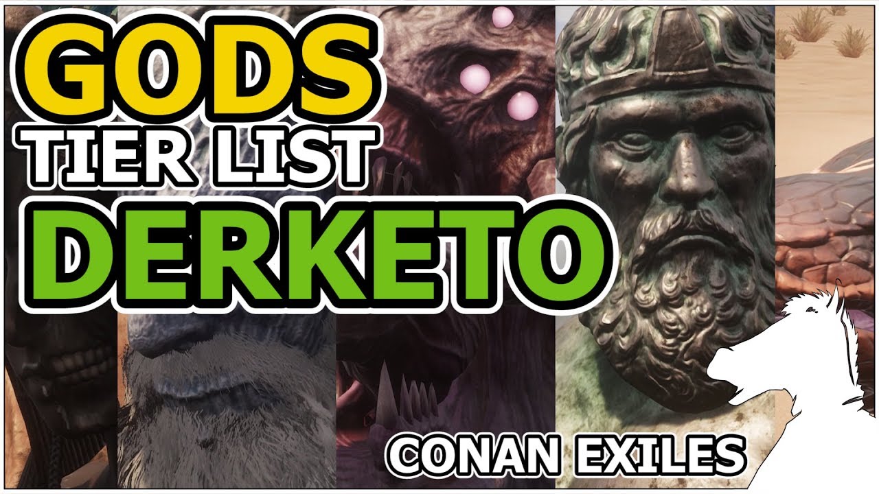GODS Tier List DERKETO | CONAN EXILES - YouTube