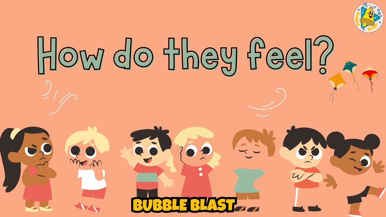 How Do They Feel ? | Emotions All Around | My Many Feelings | Bubble ...