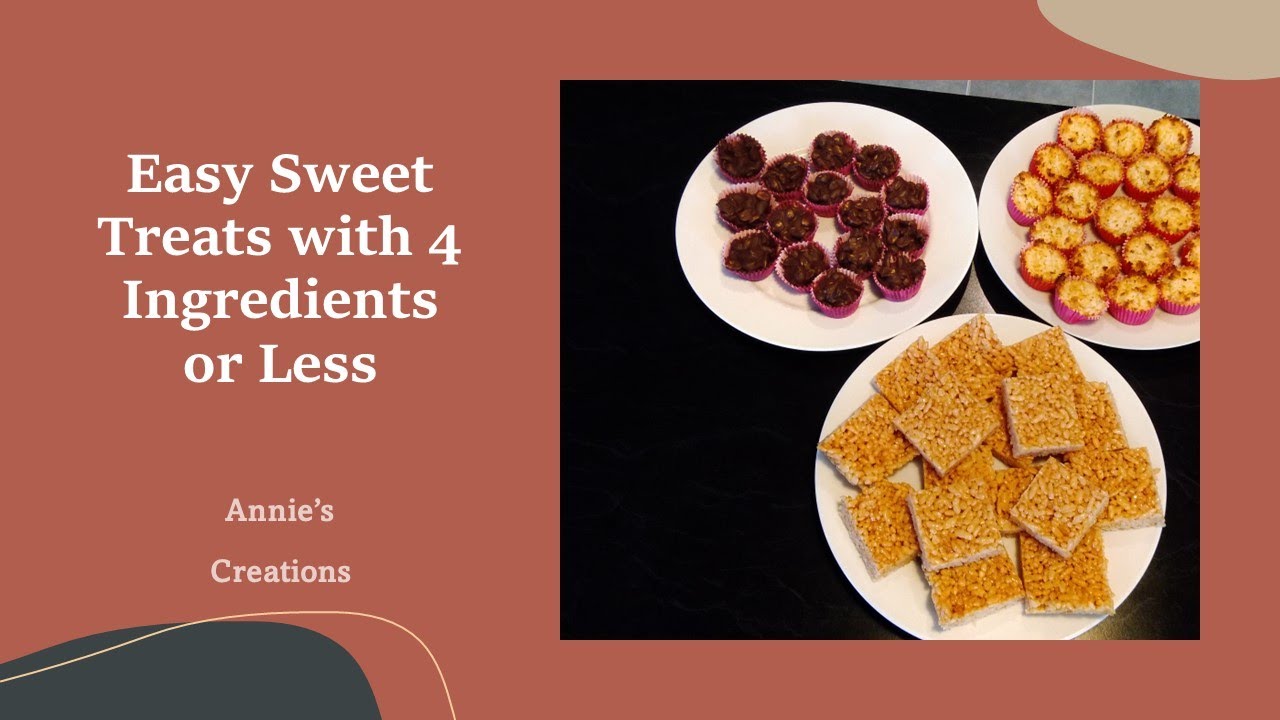 Easy Sweet Treats with 4 ingredients or less - YouTube