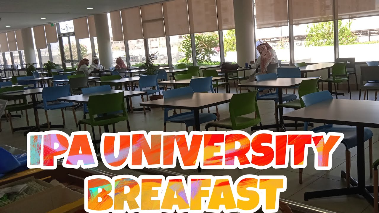 BREAKFAST IPA UNIVERSITY JEDDAH SAUDI ARABIA | MAURICE VLOGS - YouTube