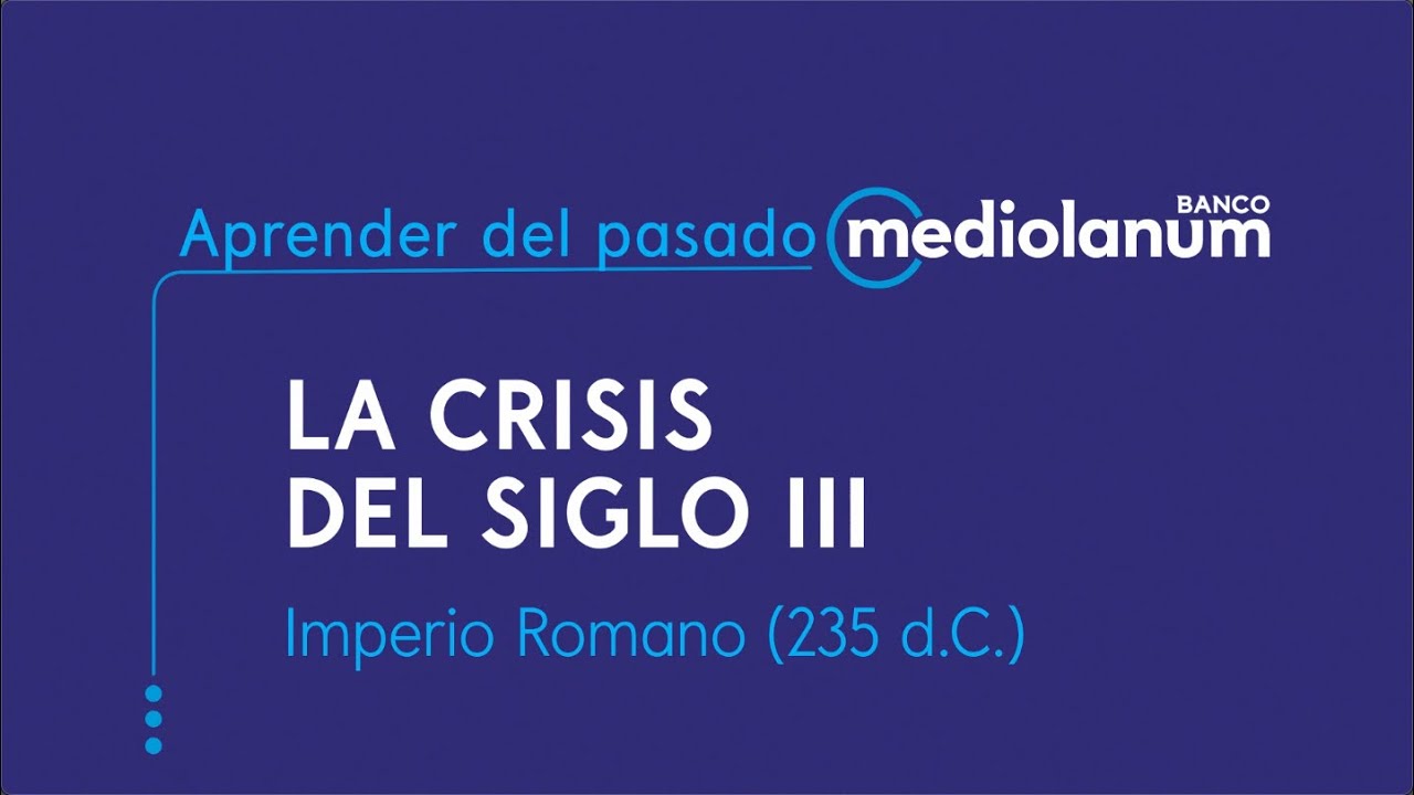 APRENDER DEL PASADO: La crisis del siglo III | Banco Mediolanum - YouTube