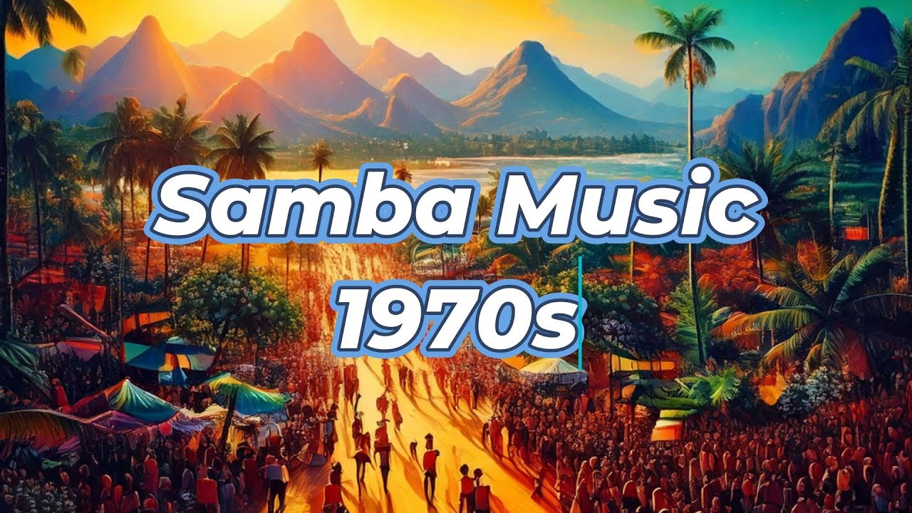 Samba Background Music Playlist (1970s Inspired) - YouTube