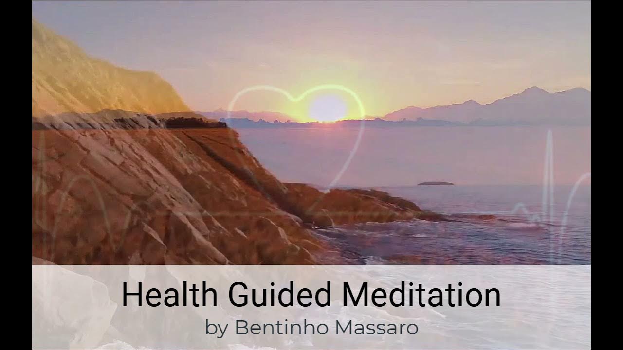 Health Guided Meditation - Bentinho Massaro - YouTube