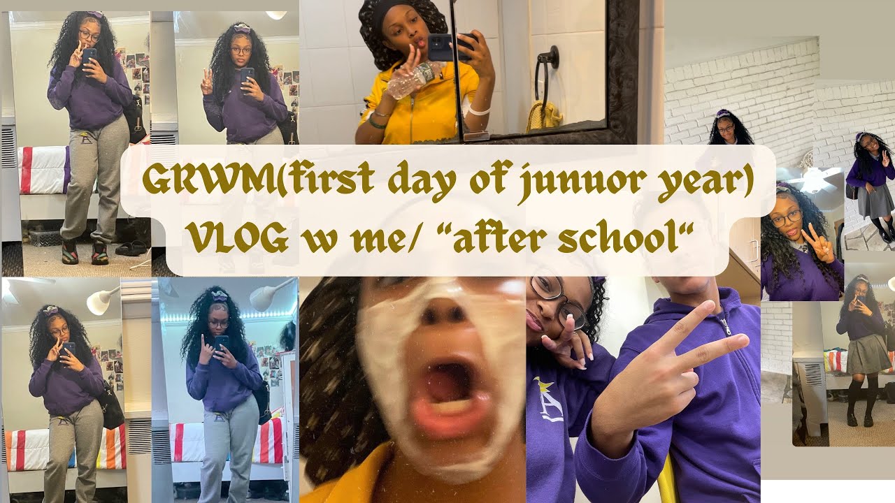 GRWM(first day of school…JUNIOR YEAR) VLOG w me (“full week” and after ...