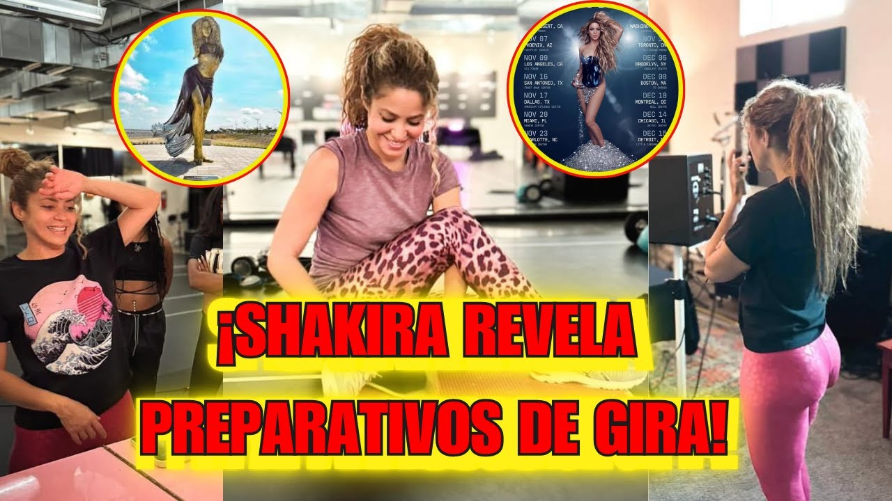 Así es el DURO ENTRENAMIENTO de SHAKIRA para su GIRA y esto pasa con ...