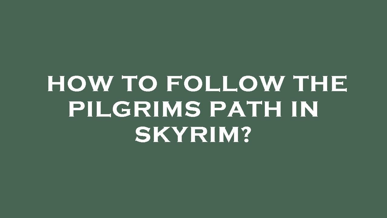 How to follow the pilgrims path in skyrim? - YouTube