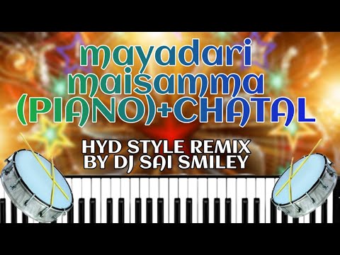 mayadari maisamma (PIANO)+CHATAL HYD STYLE REMIX BY × @djsaismileyhyderabad