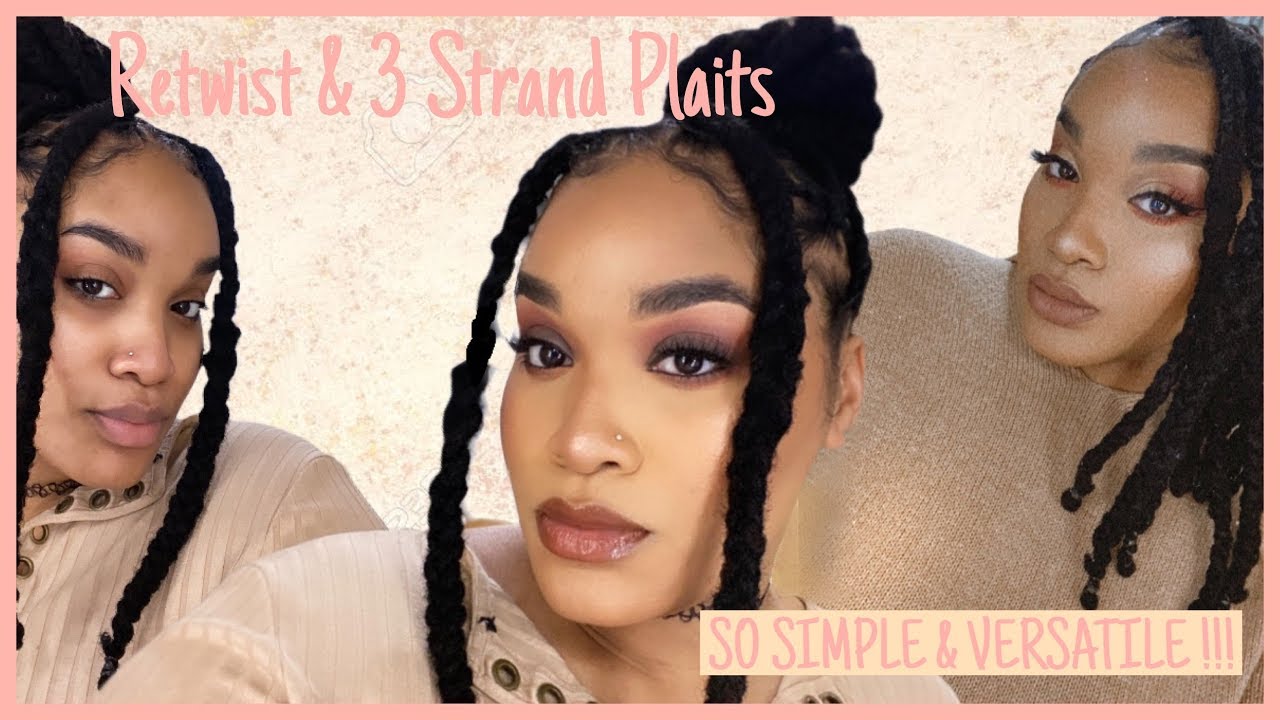 "3 Strand Plaits" 👩🏾‍🦱 Retwist & Style #locs #Quarantine - YouTube