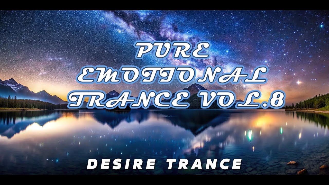 PURE EMOTIONAL TRANCE VOL. 8 - EPIC UPLIFTING TRANCE - YouTube