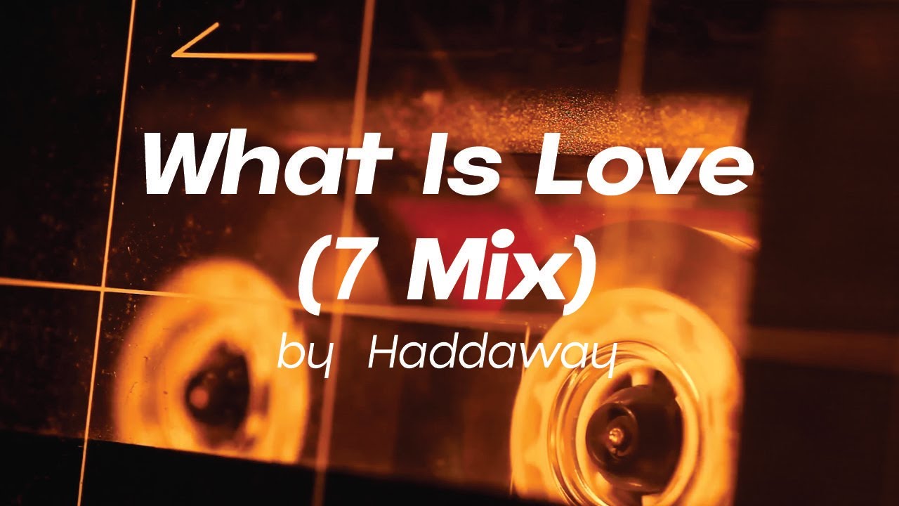 What Is Love (7 Mix) by Haddaway - YouTube