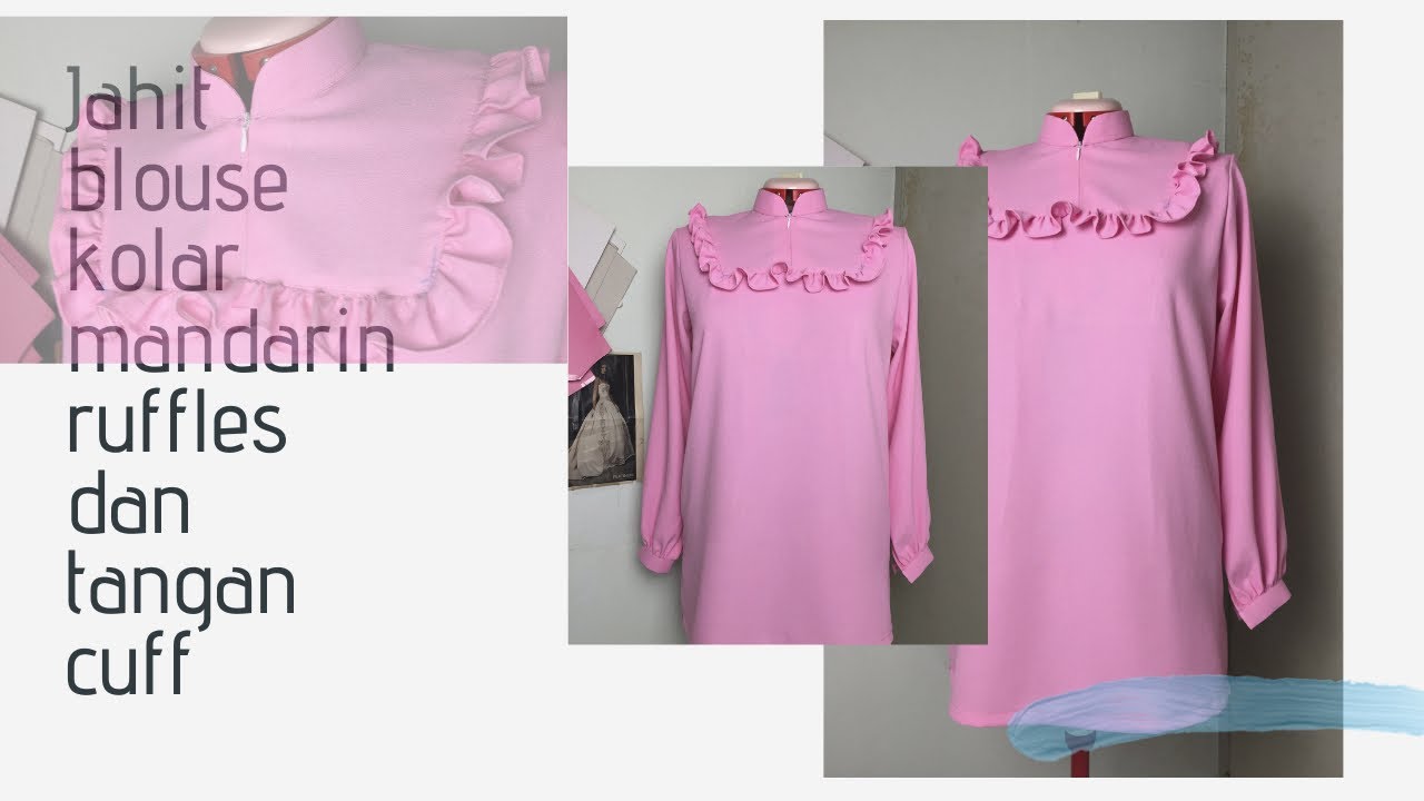 Jahit blouse kolar mandarin, ruffles dan cuff - YouTube