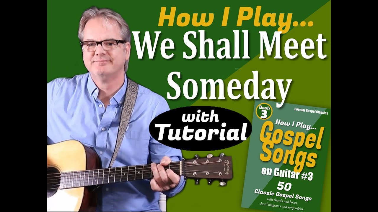 How I Play "We Shall Meet Someday" on Guitar - with Tutorial - YouTube