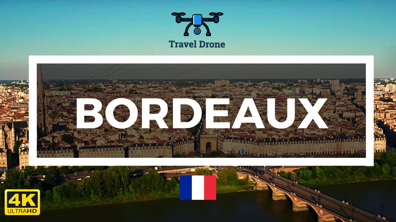 Bordeaux, France 🇫🇷by Drone 4K - Aerial Drone Journey - YouTube