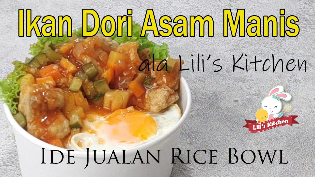 Ide Jualan Paket Nasi/RiceBowl. Ikan Dori Asam Manis ala Lili's Kitchen ...