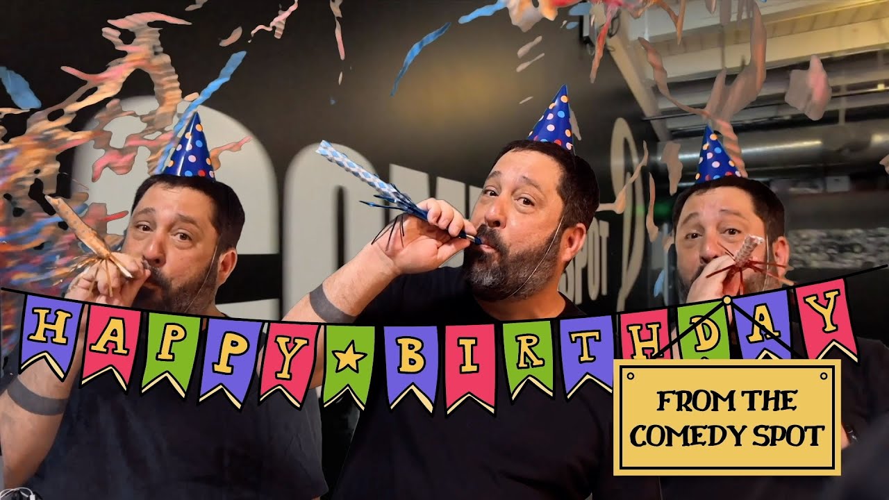 Happy Birthday from the Comedy Spot - YouTube