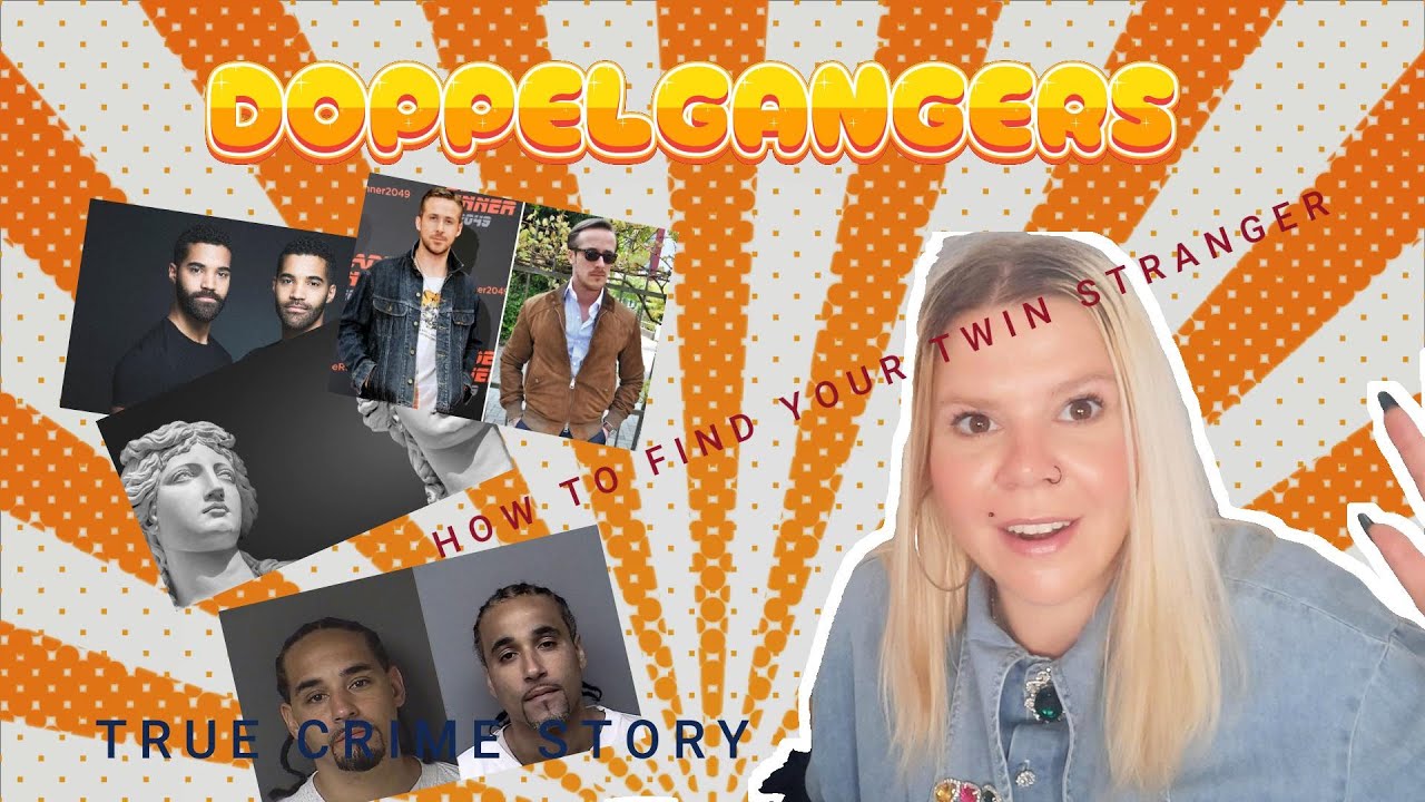 DOPPELGANGERS # TIPS HOW TO FIND YOUR TWIN STRANGER - YouTube