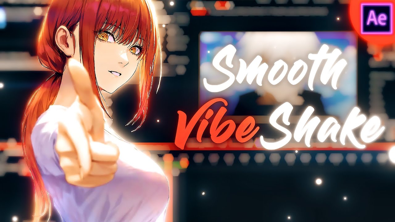 Smooth Vibe Shake - After Effects AMV Tutorial - YouTube