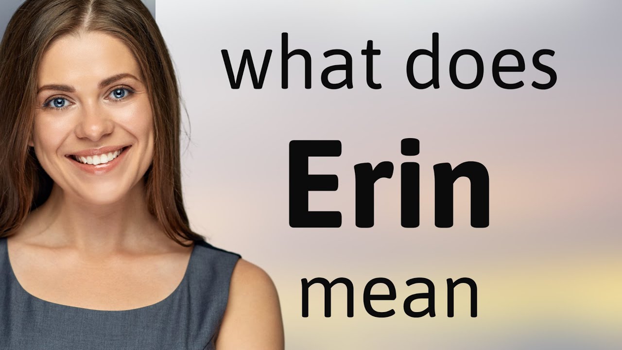 Erin | what is ERIN meaning - YouTube