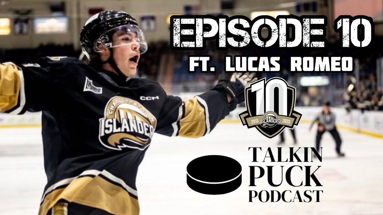 Episode 10 Ft. Lucas Romeo | Part 1 | Charlottetown Islanders | - YouTube